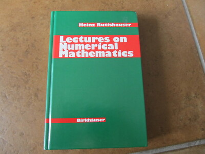 Lectures On Numerical Mathematics by Heinz Rutishauser 1990 Birkhauser ...
