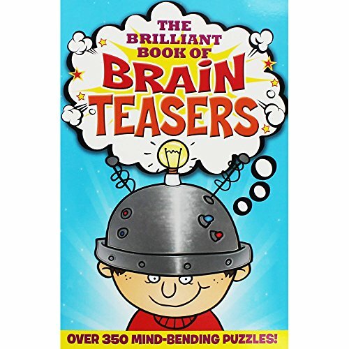 The Brilliant Book of Brain Teasers: Over 350 Mind-Bending Puzzle by ...