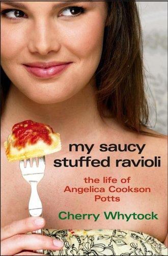 My Saucy Stuffed Ravioli : The Life of Angelica Cookson Potts by Cherry ...