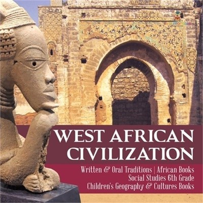 West African Civilization Written & Oral Traditions African Books ...