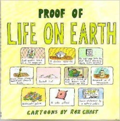 Proof of Life on Earth: Cartoons by Roz Chast - Paperback By Chast, Roz ...