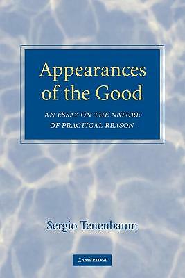 Appearances of the Good: An Essay on the Nature of Practical Reason by ...