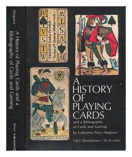 HISTORY OF PLAYING CARDS AND A BIBLIOGRAPHY OF CARDS AND By Catherine ...
