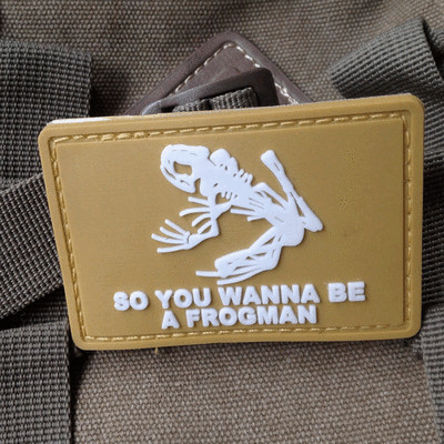 SO YOU WANNA BE A FROGMAN PATCHES USA SEALS BADGE 3D PVC PATCH | eBay