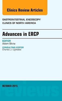 The Clinics: Internal Medicine Ser.: Advances in ERCP, an Issue of ...
