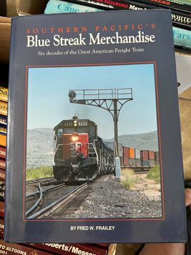 Southern Pacific's Blue Streak Merchandise, Fred Frailey, Excellent ...