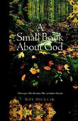 Small Book about God : His Ways, His Dreams, His Promises for You by ...