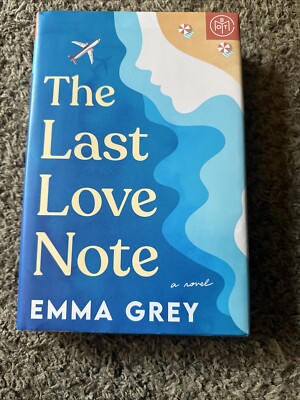 The Last Love Note A Novel By Emma Grey New Hardcover Book Of The Month ...