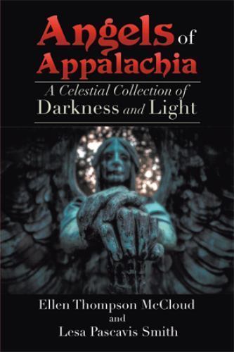 Angels of Appalachia : A Celestial Collections of Darkness and Light by ...