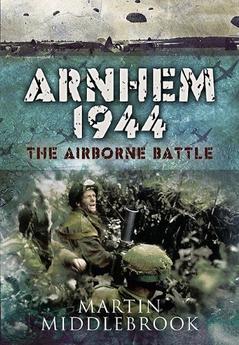 Arnhem 1944: The Airborne Battle by Martin Middlebrook Hardback Book ...
