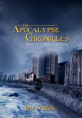 The Apocalypse Chronicles: Wall of a Thousand Tears by Julian Mok ...