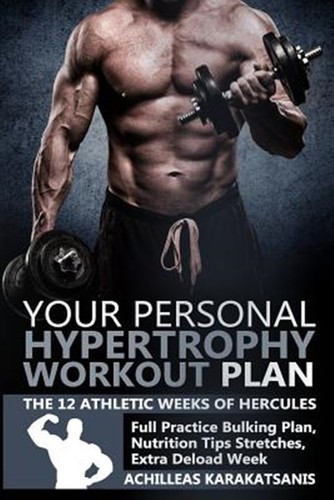 Your Personal Hypertrophy Workout Plan - The 12 Athletic Weeks Of ...