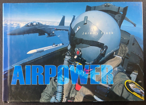 Airpower By Jeremy Flack Military Aircraft Planes Hardback Book With ...