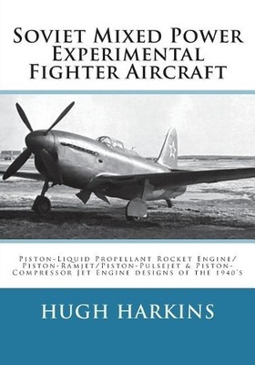 Hugh Harkins Soviet Mixed Power Experimental Fighter Aircraft (Poche ...