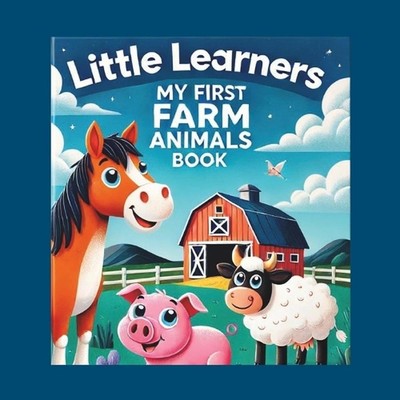 Little Learners: My First Farm Animals Book by Officially Dream ...