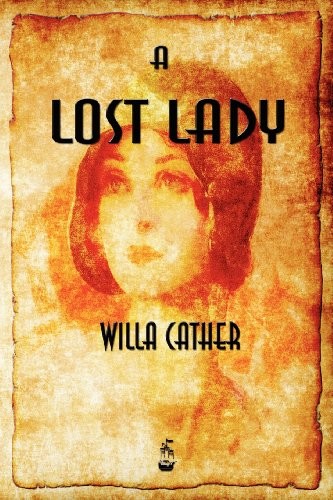 A LOST LADY By Willa Cather **BRAND NEW** 9781603864954| eBay