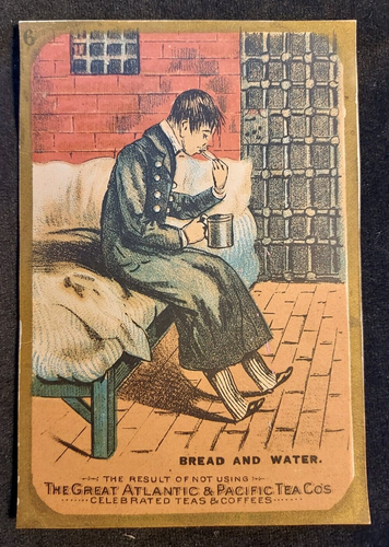 Old Trade Card Great Atlantic & Pacific Tea Man Jail Prison Cell Bread ...