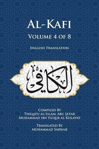 Thiqatu Al Al-Kulayni Al-Kafi, Volume 4 of 8 (Paperback) Al-Kafi ...
