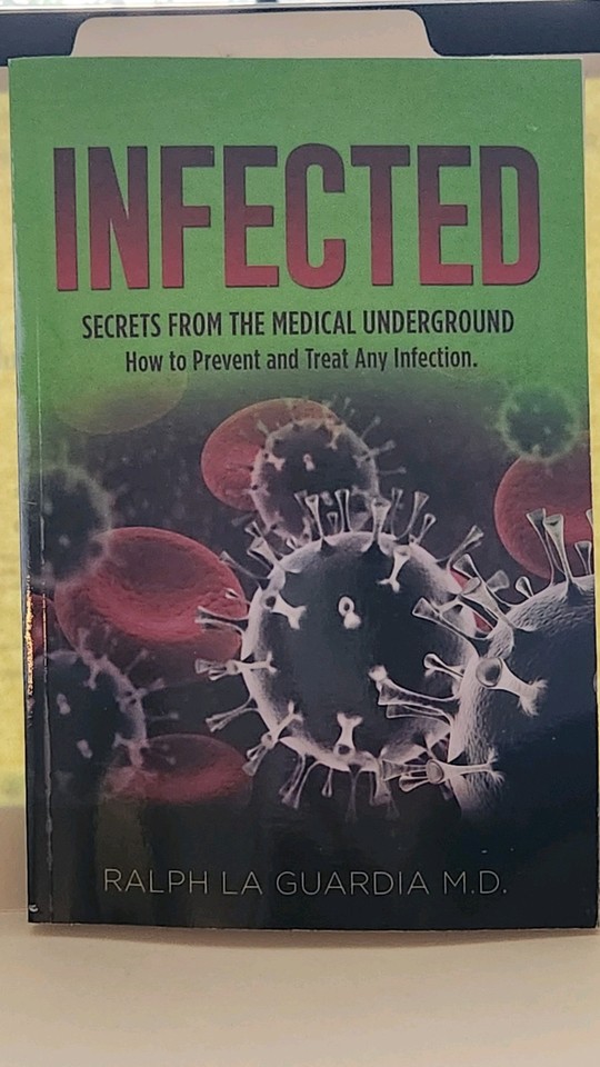 Infected Secrets From The Medical Underground Ralph La Guardia M.D. TPB ...