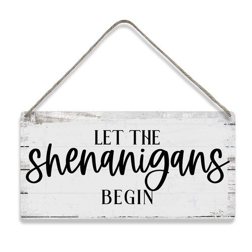 Let The Shenanigans Begin Quote Sayings Home Wall Decor Wooden Signs ...