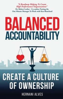 Balanced Accountability: Create a Culture of Ownership by Hernani Alves ...