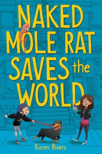 Naked Mole Rat Saves The World Hardcover Karen Rivers 9781616207243 Ebay 1170