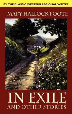 In Exile and Other Stories by Mary Hallock Foote (English) Hardcover ...