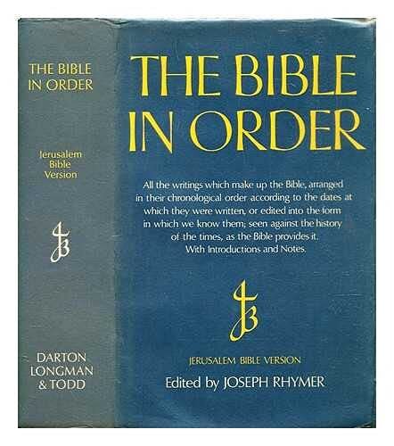 THE BIBLE IN ORDER: ALL THE WRITINGS WHICH MAKE UP THE By Joseph Rhymer ...