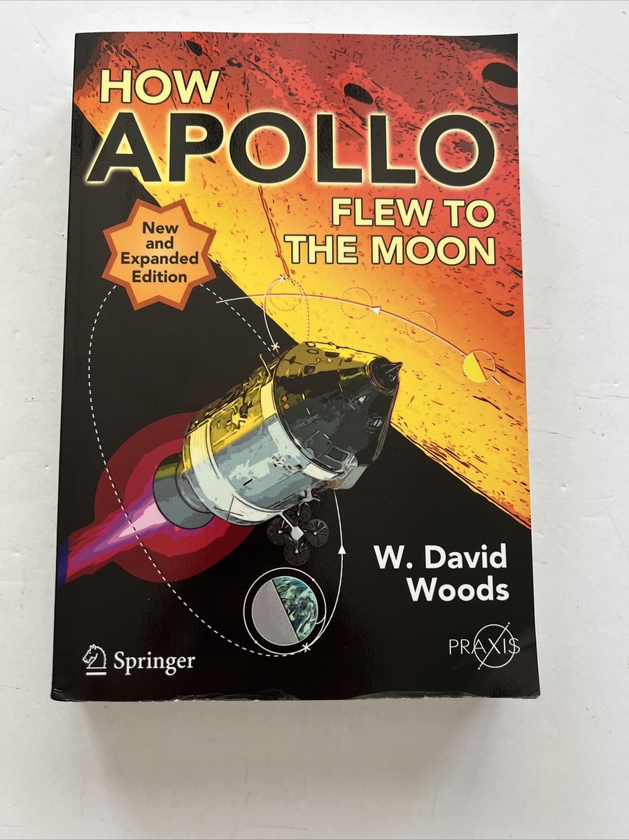 How Apollo Flew To The Moon Springer Praxis Books Apollo Mission