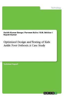Optimized Design and Testing of Kids Ankle Foot Orthosis. A Case Study ...