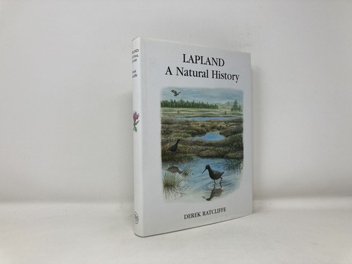 Lapland A Natural History by Derek Ratcliffe First 1st Edition LN HC ...
