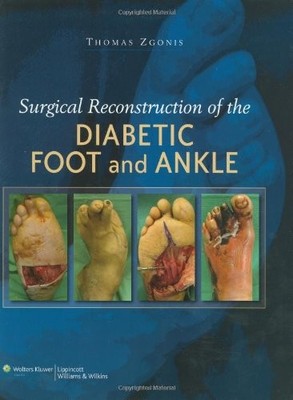 SURGICAL RECONSTRUCTION OF THE DIABETIC FOOT AND ANKLE By Zgonis Dpm ...