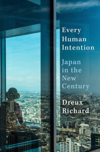 Every Human Intention: Japan in the New Century - Hardcover - VERY GOOD ...
