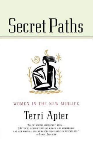 Secret Paths : Women in the New Midlife by Terri Apter (1997, Trade ...