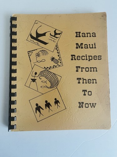Hawaii Cookbook 1996 Hana Maui Recipes From Then To Now Nicole Striegel ...