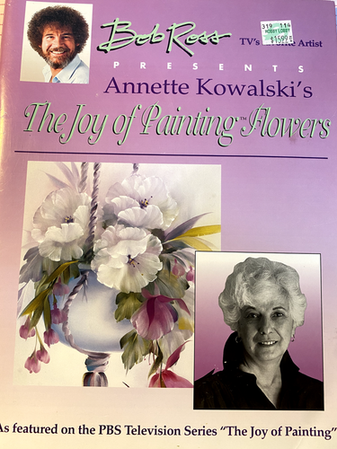 Bob Ross Presents Annette Kowalski The Joy Of Painting Flowers ...