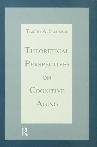 Theoretical Perspectives on Cognitive Aging by Timothy A. Salthouse ...