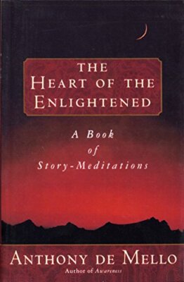 The Heart of the Enlightened: A Boo..., Anthony De Mell 9780385421287| eBay