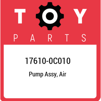 17610-0C010 Toyota Pump assy, air 176100C010, New Genuine OEM Part | eBay