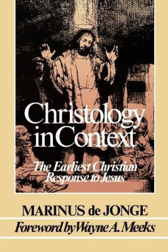 Christology in Context: The Earliest Christian Response to Jesus ...