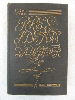 Nan Britton THE PRESIDENT'S DAUGHTER Warren Harding Elizabeth Ann | eBay