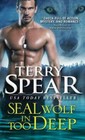 SEAL Wolf In Too Deep - Mass Market Paperback By Spear, Terry - VERY ...