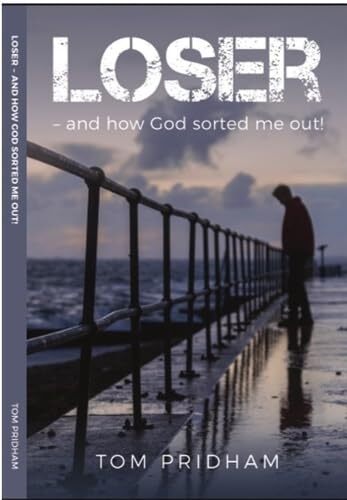 Loser - and how God sorted me out!, Pridham, Tom | eBay.de