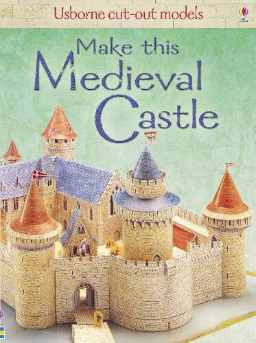 Make This Medieval Castle (Usborne Cut Out Models) by Iain Ashman NEUF ...