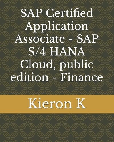 Kieron K SAP Certified Application Associate - SAP S/4 H (Paperback ...