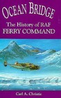 Ocean Bridge: The History of Raf Ferry Command - Hardcover - GOOD ...