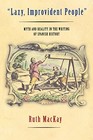 "LAZY, IMPROVIDENT PEOPLE": MYTH AND REALITY IN THE By Ruth Mackay ...