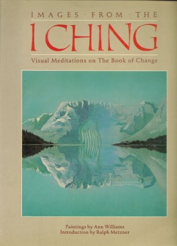 Images from the I Ching: Visual Meditations on the Book of Chang ...