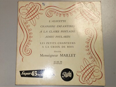 MONSEIGNEUR MAILLET - L'ALOUETTE CHANSONS ENFANTINES ( DISQUE 45 TOURS ...