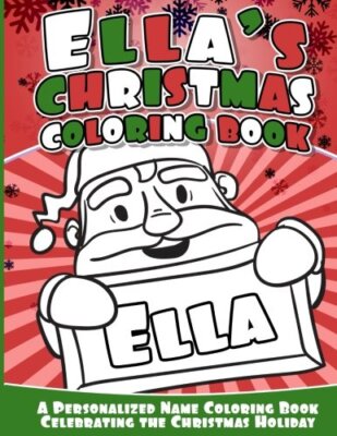 Ella's Christmas Coloring Book: A Personalized Name Coloring Book ...